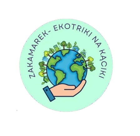 ZAKAMAREK- EKOTRIKI NA KĄCIKI - Zespół Szkół w Zarzeczu